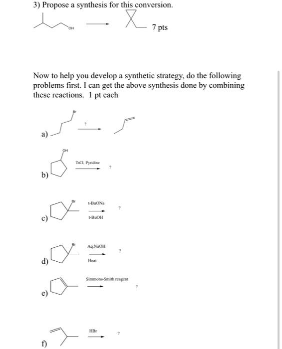 Solved 3) Propose a synthesis for this conversion. Now to | Chegg.com