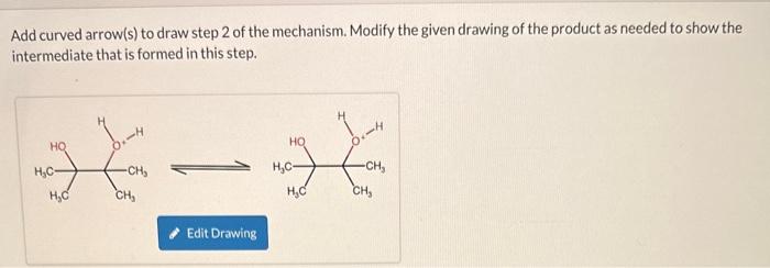 Solved Add curved arrow(s) to draw step 2 of the mechanism. | Chegg.com