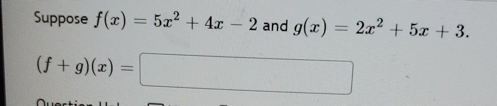 Solved Suppose f(x) = 5x2 + 4x 2 and g(x) = 2x2 + 5x + 3. (f | Chegg.com