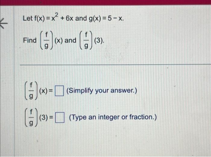 Solved Let f(x) = x² + 6x and g(x) = 5 —x. (x) and (3). Find | Chegg.com