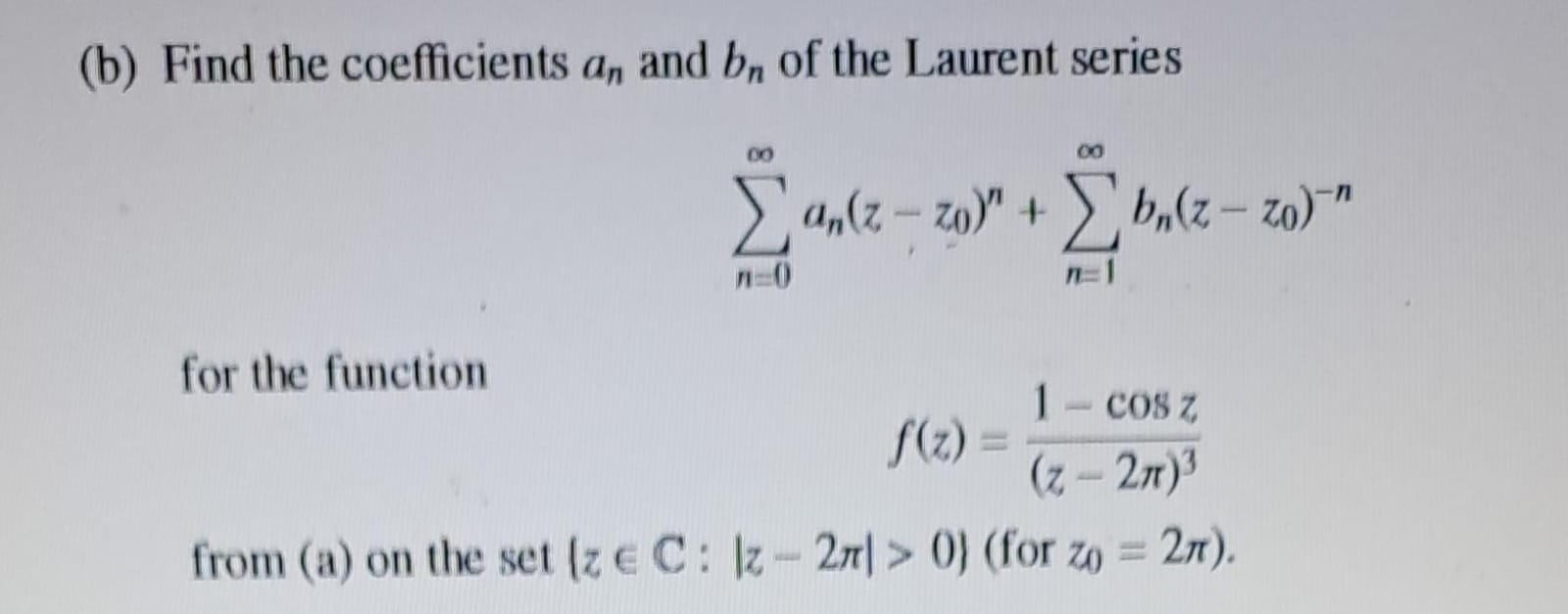 Solved (b) ﻿Find the coefficients an ﻿and bn ﻿of the Laurent | Chegg.com