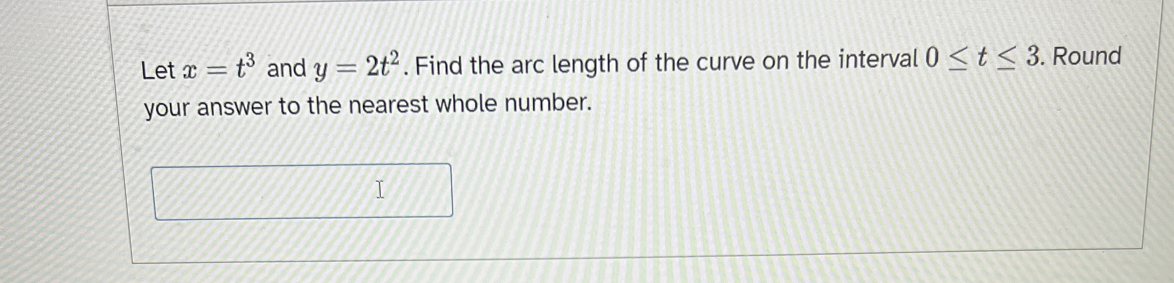 Solved Let x=t3 ﻿and y=2t2. ﻿Find the arc length of the | Chegg.com