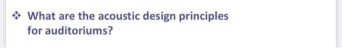 Solved What are the acoustic design principles for | Chegg.com