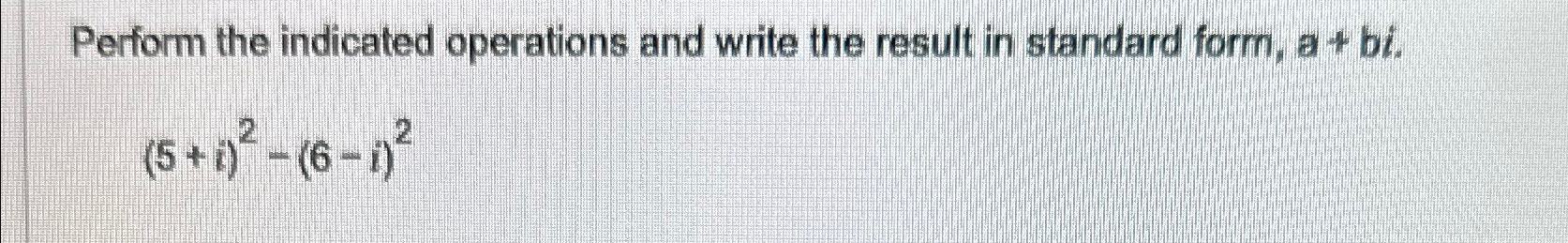 Solved Perform The Indicated Operations And Write The Result