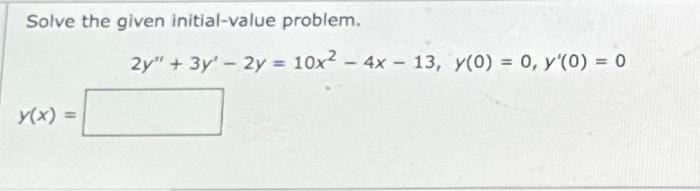Solved Solve the given initial-value problem. | Chegg.com
