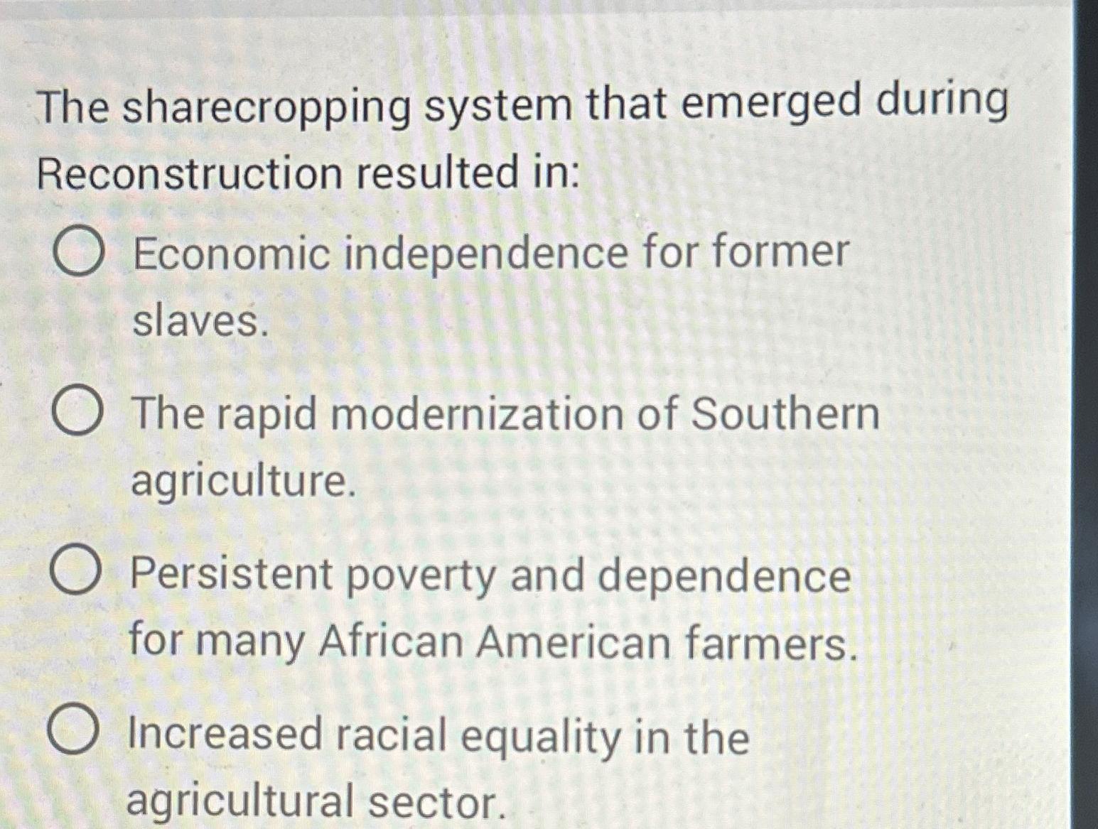 Solved The sharecropping system that emerged during | Chegg.com