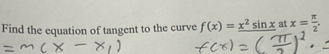 Solved Find the equation of tangent to the curve f(x)=x2sinx | Chegg.com