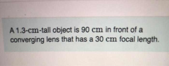 Solved A 1.3-cm-tall object is 90 cm in front of a | Chegg.com