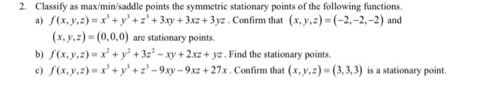 Solved 2. Classify as max/min/saddle points the symmetric | Chegg.com