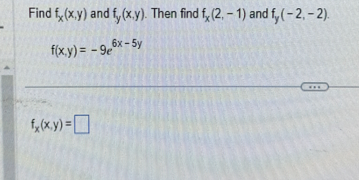 Solved Find fx(x,y) ﻿and fy(x,y). ﻿Then find fx(2,-1) ﻿and | Chegg.com