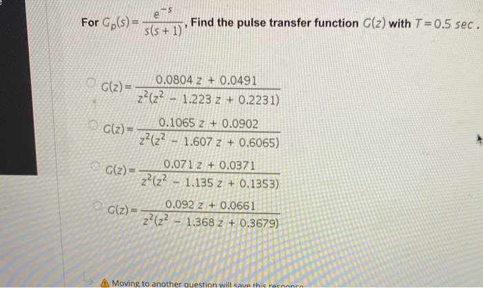 Solved For Go(s) Find the pulse transfer function G(z) with | Chegg.com