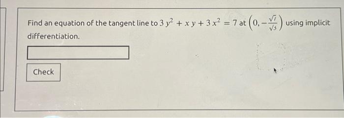Solved Find an equation of the tangent line to 3y2+xy+3x2=7 | Chegg.com