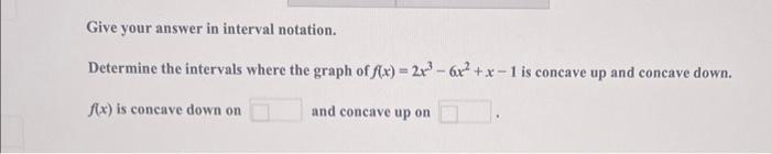 Solved Give your answer in interval notation. Determine the | Chegg.com