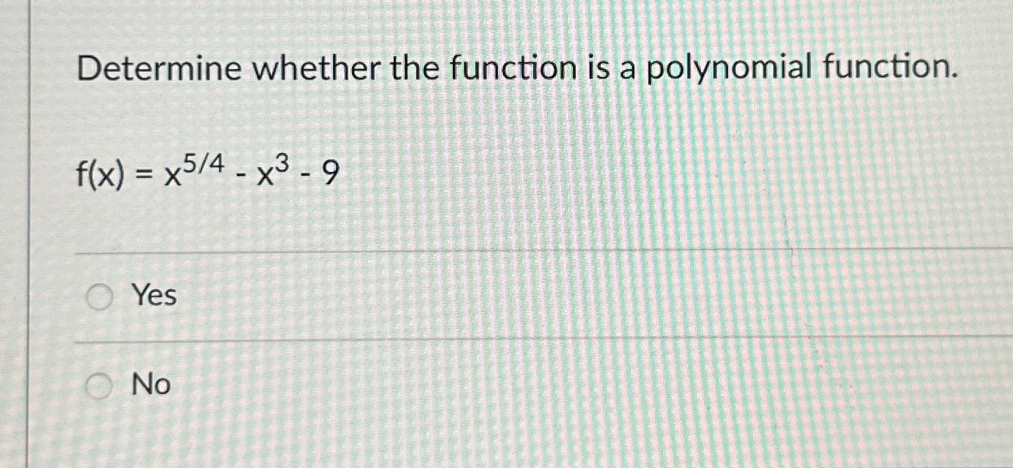 Solved Determine whether the function is a polynomial | Chegg.com