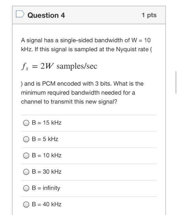 Solved Question 4 1 pts A signal has a single-sided | Chegg.com