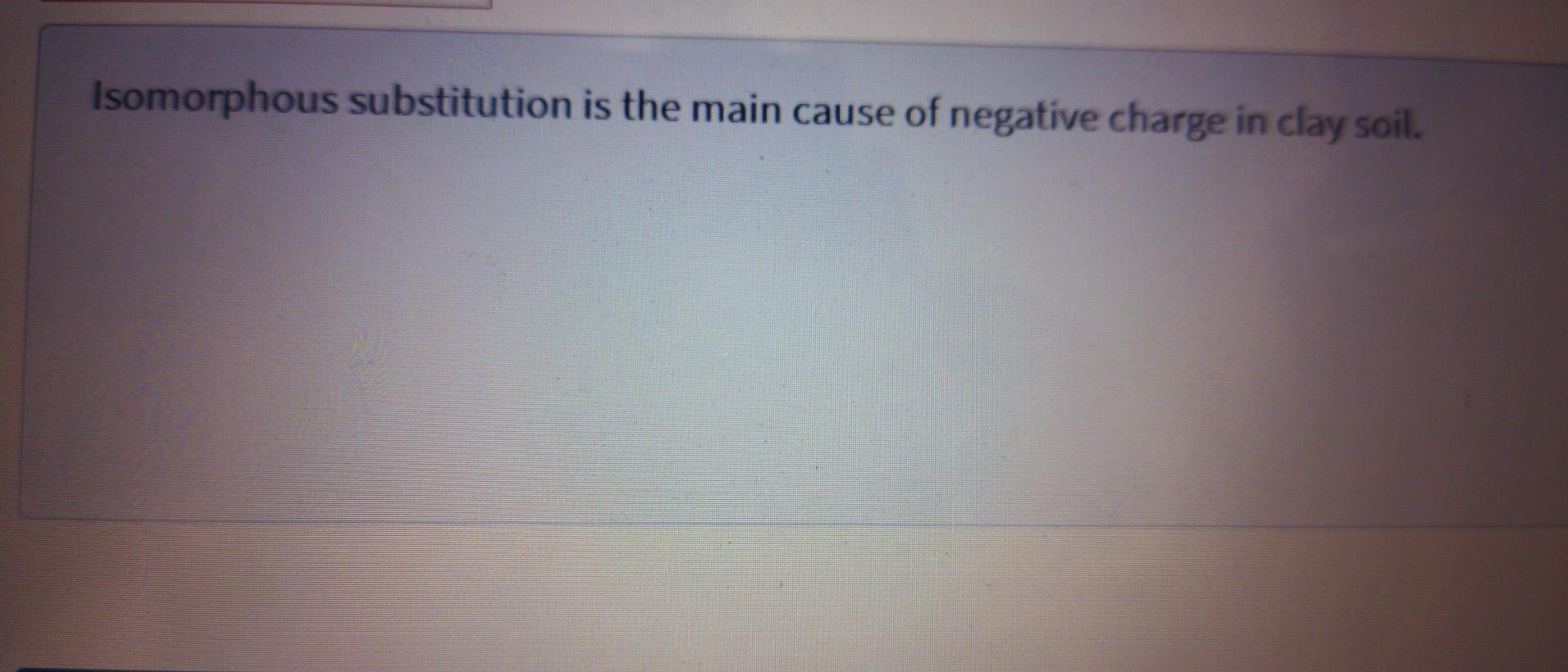 Solved Isomorphous substitution is the main cause of | Chegg.com