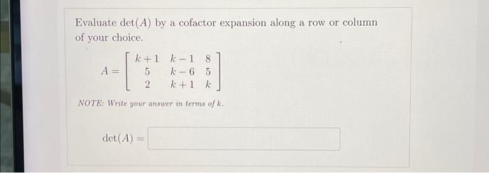 Solved Evaluate det(A) by a cofactor expansion along a row | Chegg.com