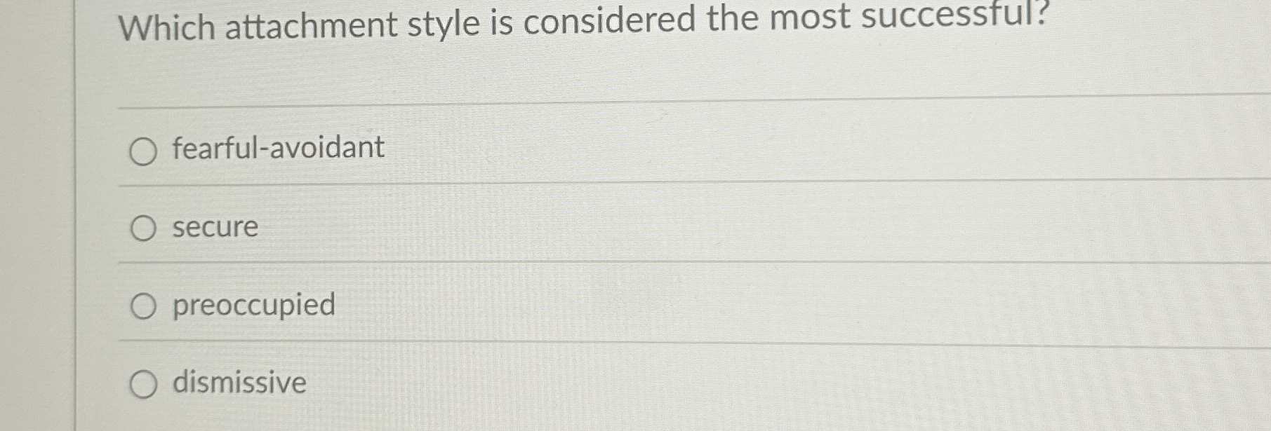 Solved Which attachment style is considered the most | Chegg.com