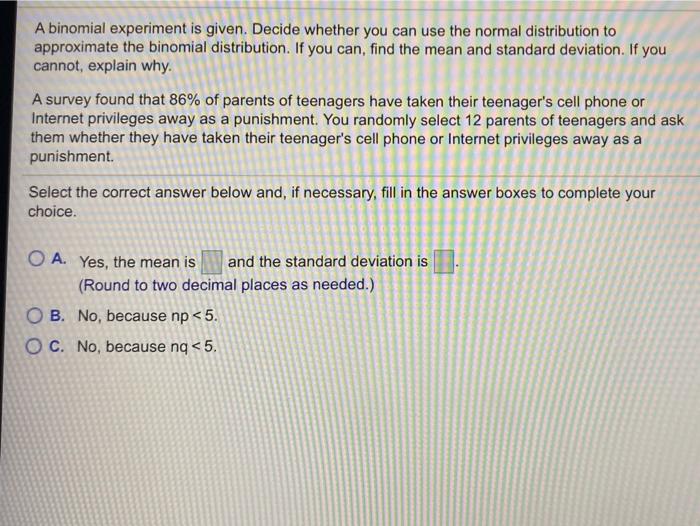Solved A binomial experiment is given. Decide whether you | Chegg.com