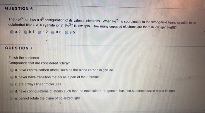 Solved QUESTION 6 The Fe2+ ion has ad configuration of its | Chegg.com