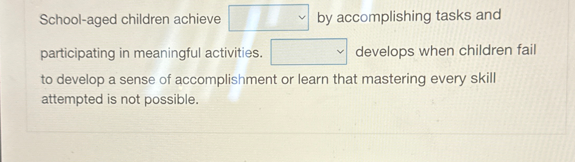 Solved School-aged children achieve ﻿by accomplishing | Chegg.com