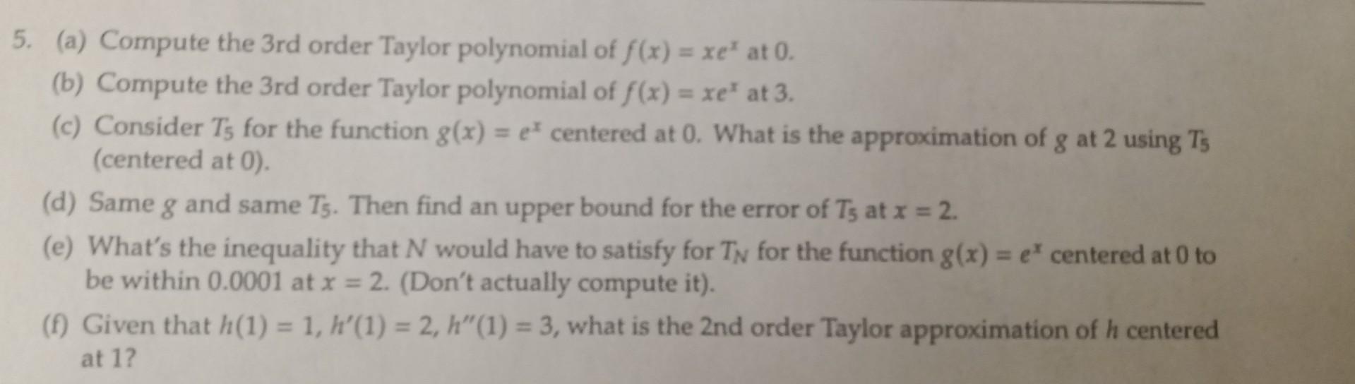 Solved 5. (a) Compute the 3rd order Taylor polynomial of | Chegg.com