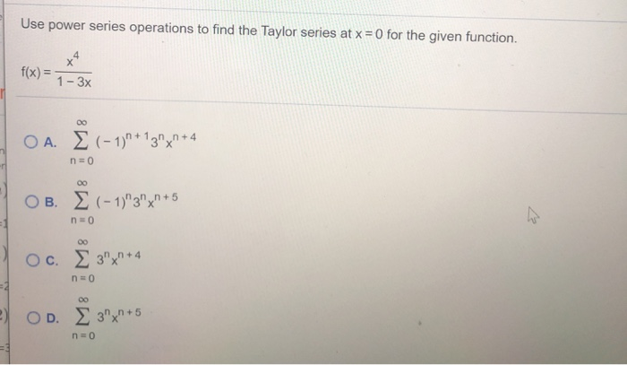 Solved Use power series operations to find the Taylor series | Chegg.com