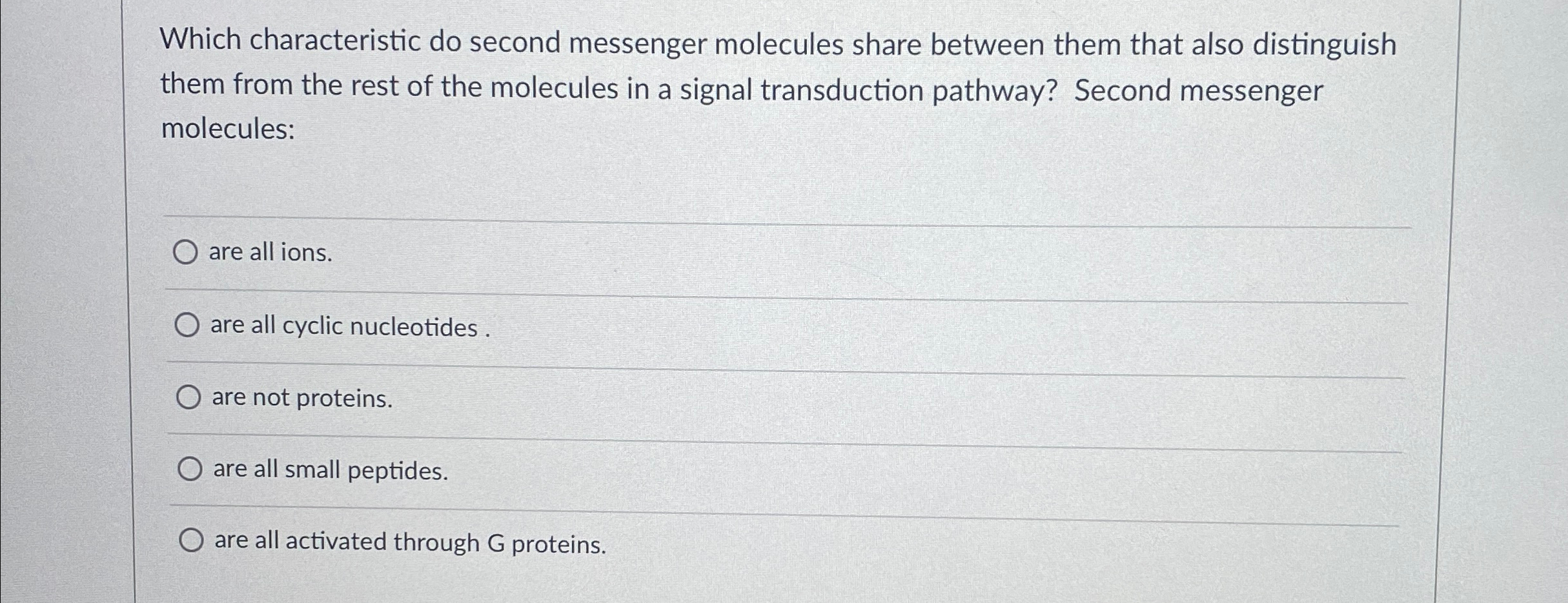 Solved Which characteristic do second messenger molecules | Chegg.com Solved Which characteristic do second messenger molecules | Chegg.com