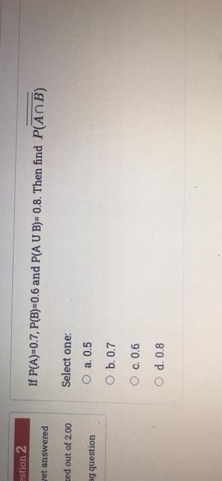 Solved estion 2 Jet answered If P(A)=0.7, P(B)=0.6 and P(A U | Chegg.com Solved estion 2 Jet answered If P(A)=0.7, P(B)=0.6 and P(A U | Chegg.com