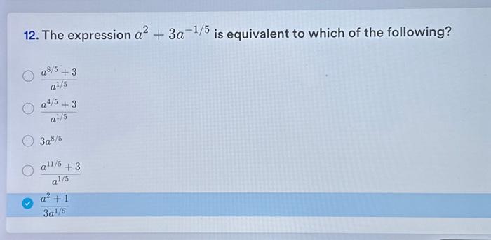Solved 12. The expression a² + 3a-1/5 is equivalent to which | Chegg.com