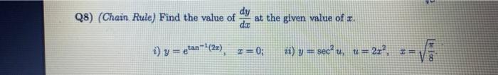 Solved Q8) (Chain. Rule) Find the value of dxdy at the given | Chegg.com
