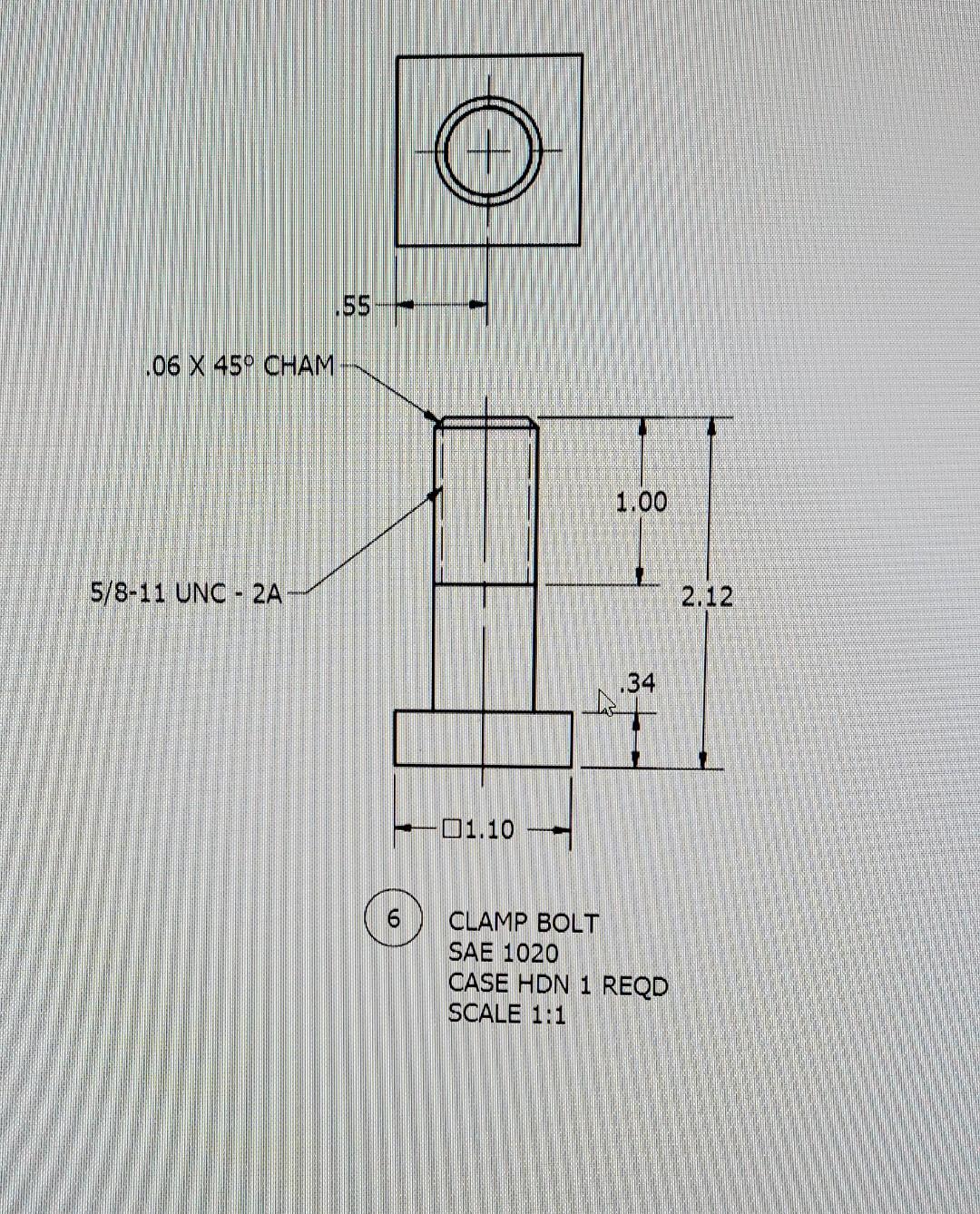 Solved 6) CLAMP BOLT SAE 1020 CASE HDN 1 REQD SCALE 1:1 | Chegg.com