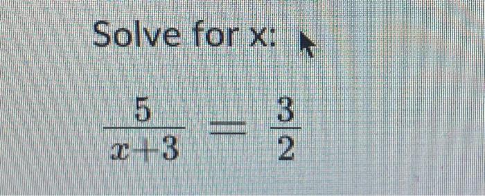 Solved Solve for x : x+35=23 | Chegg.com