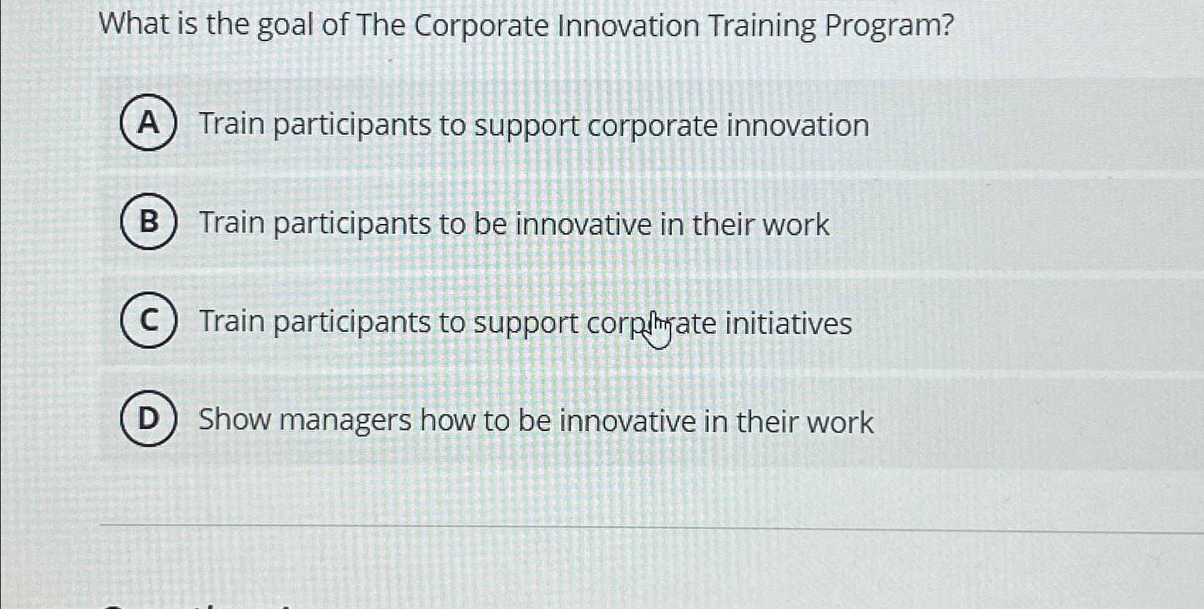 Solved What is the goal of The Corporate Innovation Training | Chegg.com