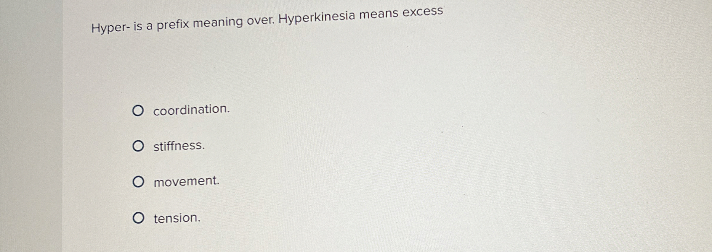 Solved Hyper- ﻿is a prefix meaning over. Hyperkinesia means | Chegg.com