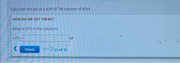Solved Calculate the pH of a 4.8×10−3M solution of KOH. HOW | Chegg.com
