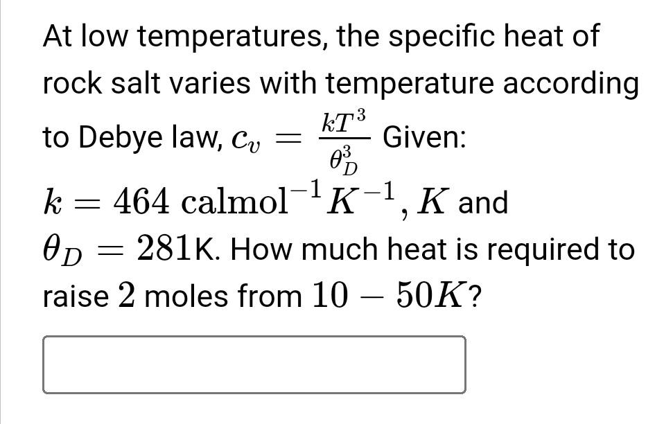 Solved At low temperatures, the specific heat of rock salt | Chegg.com