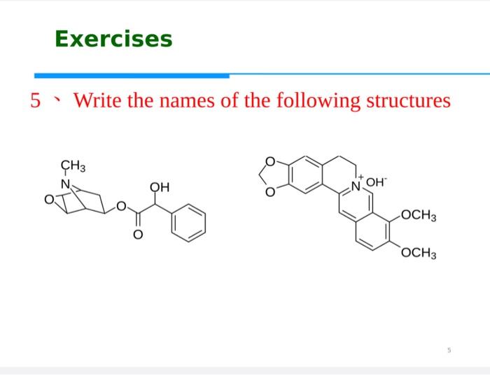 Solved 5 Write the names of the following structures 6 、 | Chegg.com