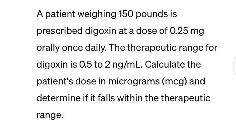 Solved A patient weighing 150 ﻿pounds is prescribed digoxin | Chegg.com