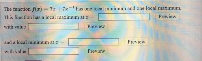 Solved The function f(x) = 7x + 72 -1 has one local minimum | Chegg.com