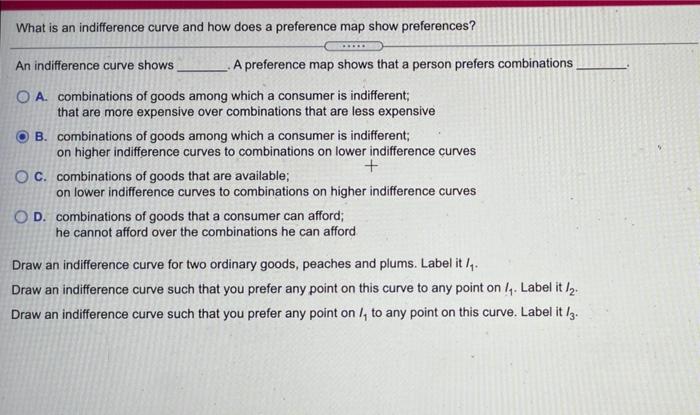 Solved What is an indifference curve and how does a | Chegg.com