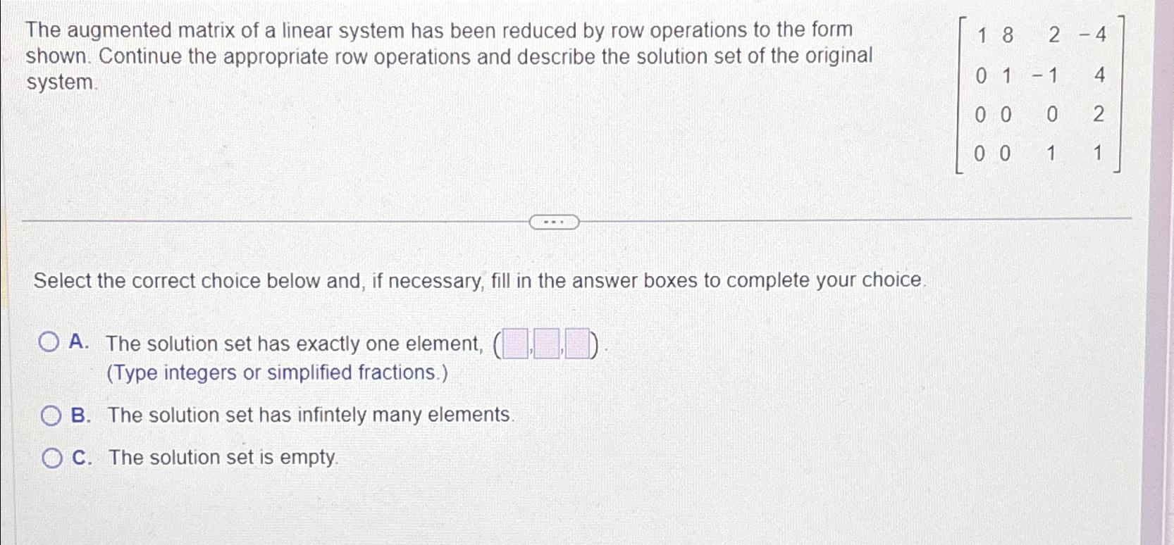 Solved The augmented matrix of a linear system has been | Chegg.com