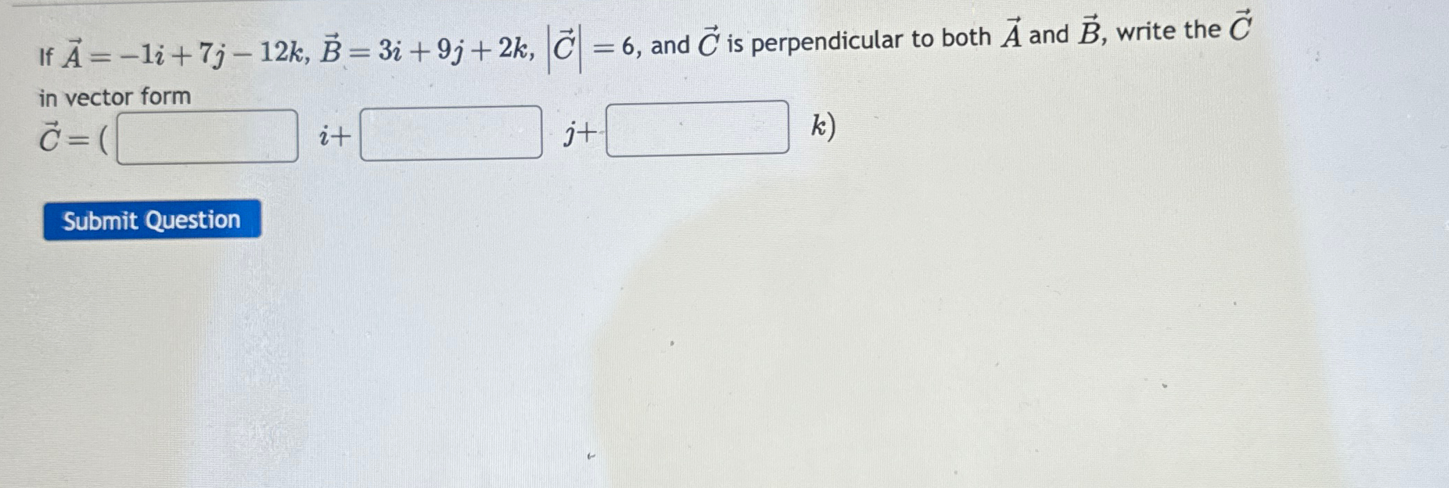 Solved If vec(A)=-1i+7j-12k,vec(B)=3i+9j+2k,|vec(C)|=6, ﻿and | Chegg.com