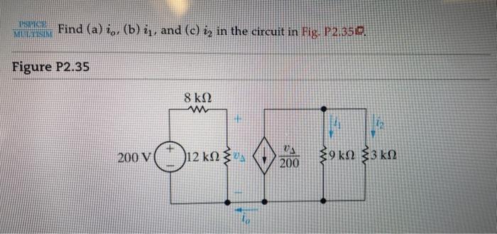 Solved Find (a)io,( b)i1, and (c)i2 in the circuit in Fig. | Chegg.com