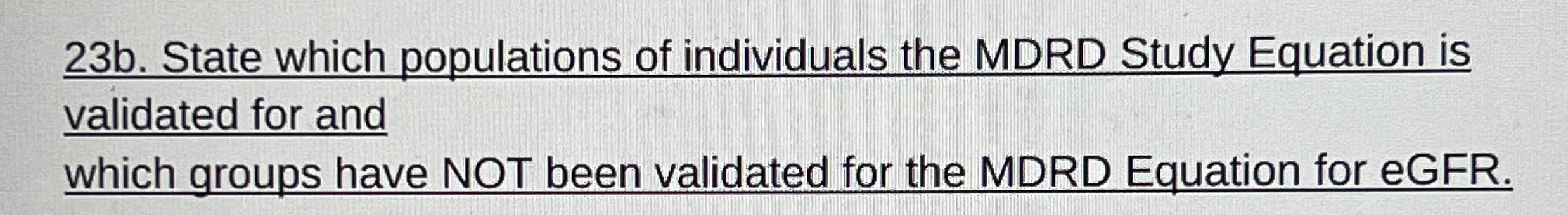Solved 23b. ﻿State which populations of individuals the MDRD | Chegg.com