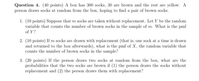 Solved Question 4. ( 40 points) A box has 300 socks, 30 are | Chegg.com