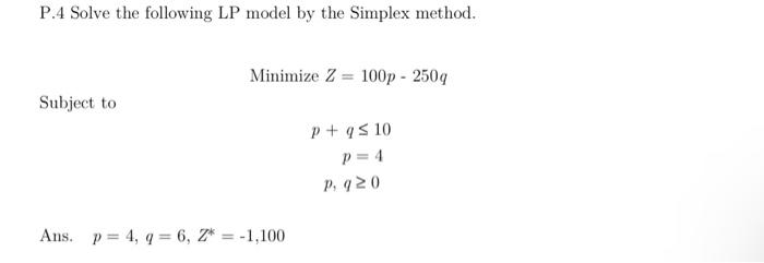 Solved P.4 Solve the following LP model by the Simplex | Chegg.com