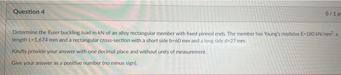 Solved Question 4 0/1p Determine the Euler buckling load in | Chegg.com