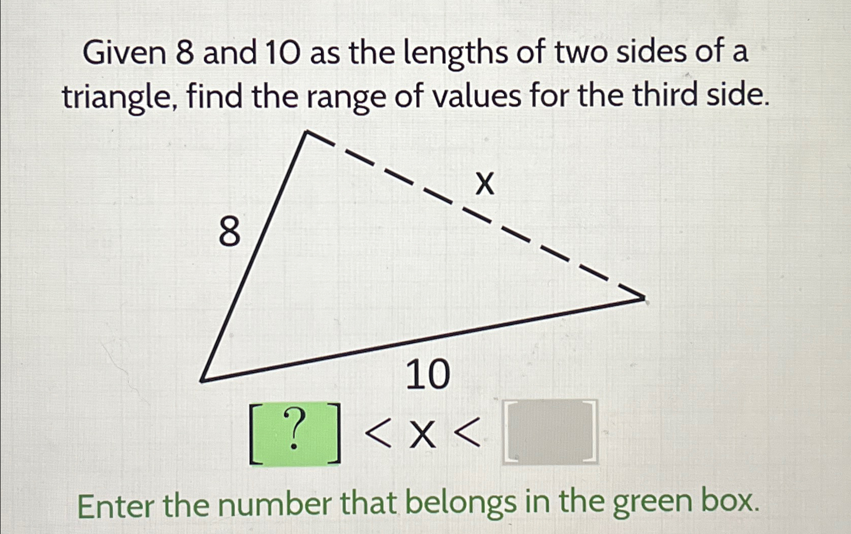 Solved Given 8 ﻿and 10 ﻿as the lengths of two sides of a | Chegg.com