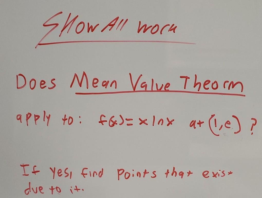 Solved Show All Work Does Mean Value Theorm Apply To